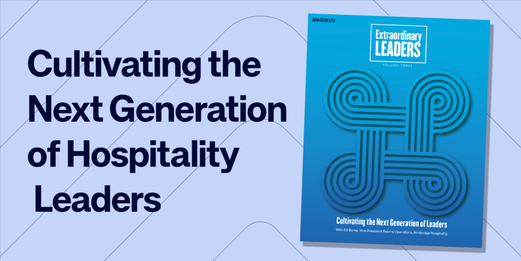 Cultivating The Next Generation Of Hospitality Leaders - Amadeus ...